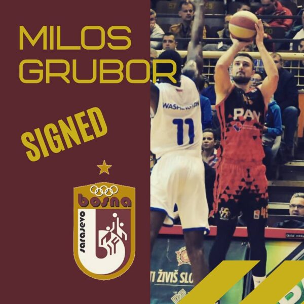 Signings: Milos Grubor inks with KK Bosna Sarajevo – SportConnect Agency